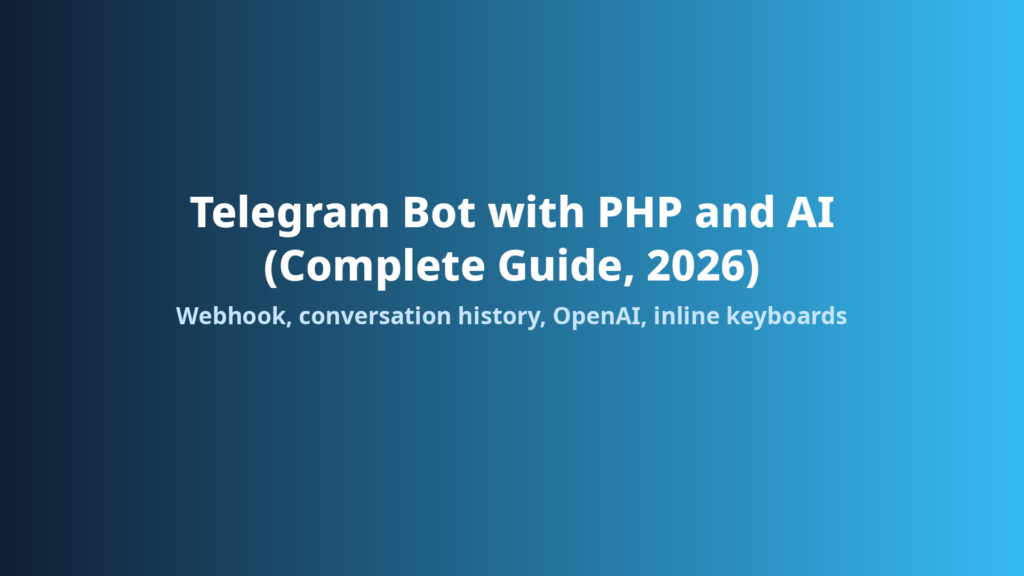 How to Build a Telegram Bot with PHP and AI (2026) - kalyna.pro